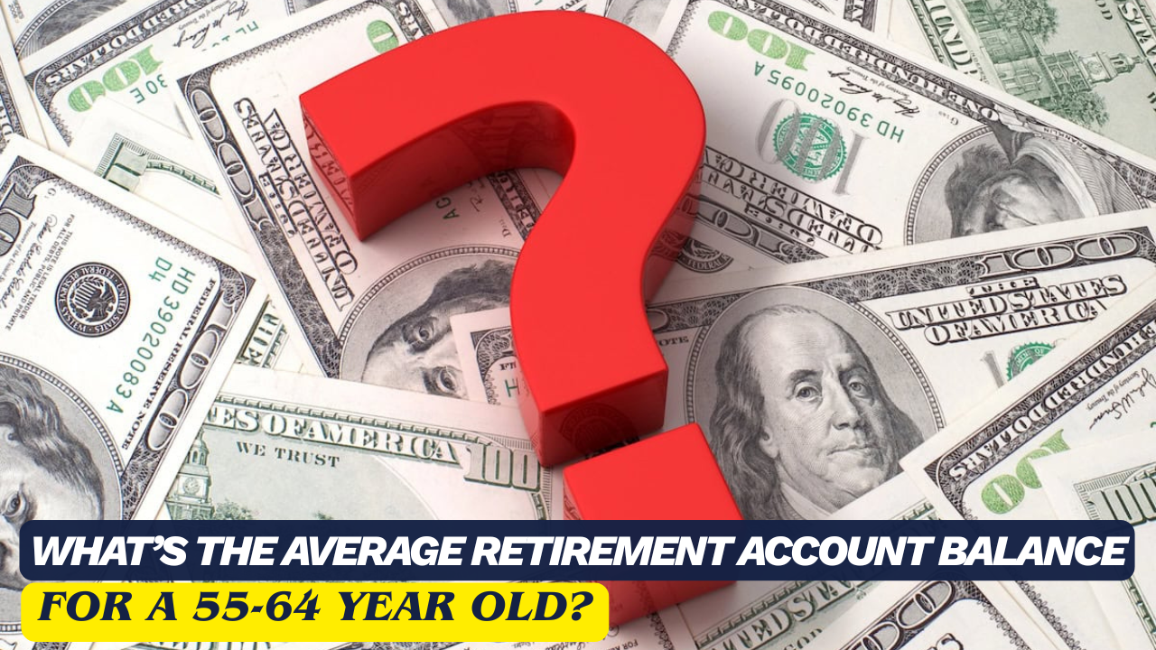 What's the average retirement account balance for a 55-64 year old ...