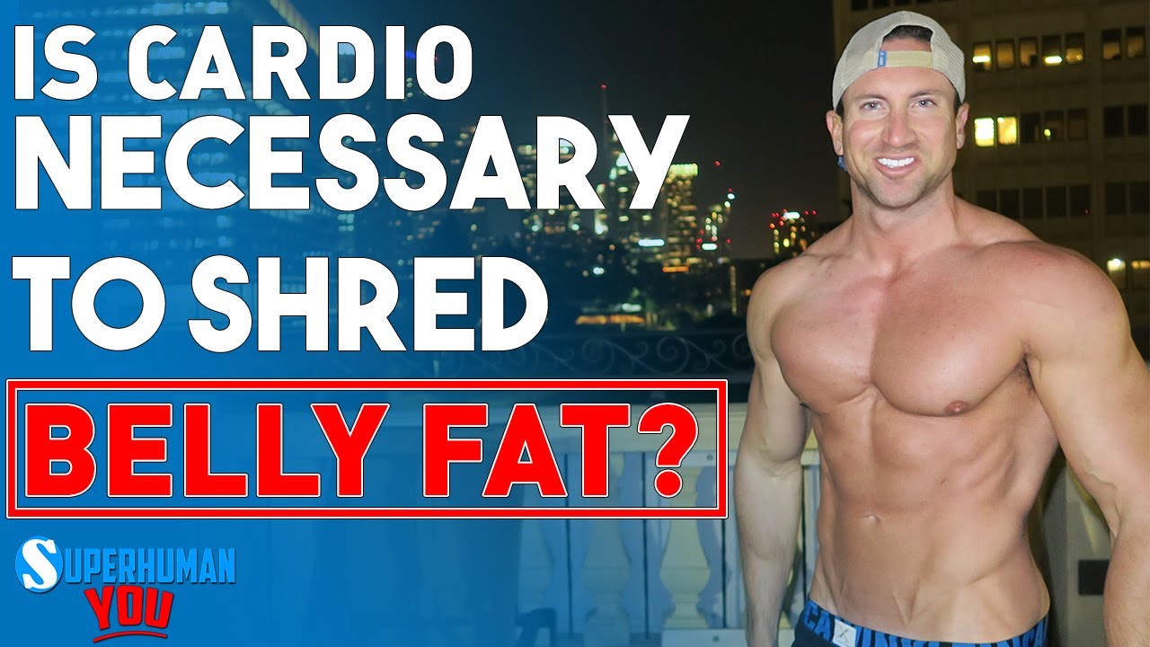 Learn if cardio is necessary to shred belly fat and burn fat faster