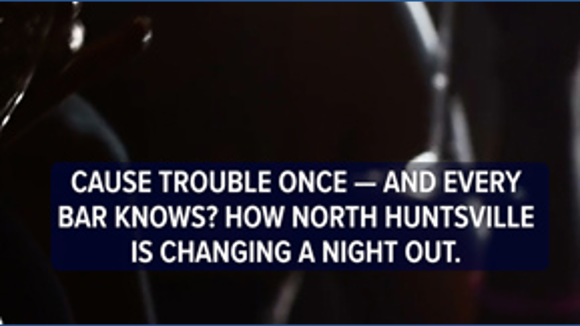 New ID scanners connect North Huntsville nightlife