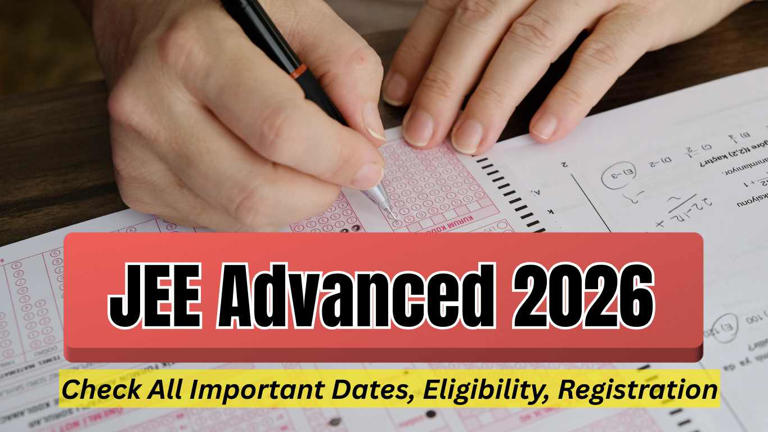 JEE Advanced 2026: Check all important dates, eligibility, registration ...