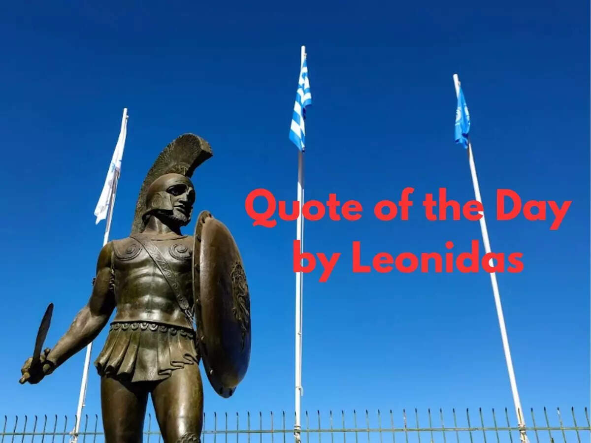 Quote of the day by Spartan King Leonidas: Courage in the face of ...