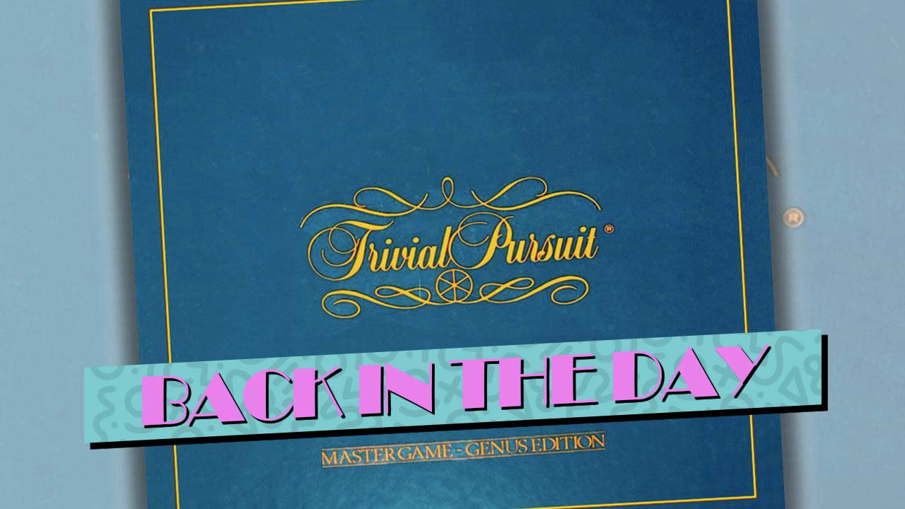 Back in the day: Trivial Pursuit