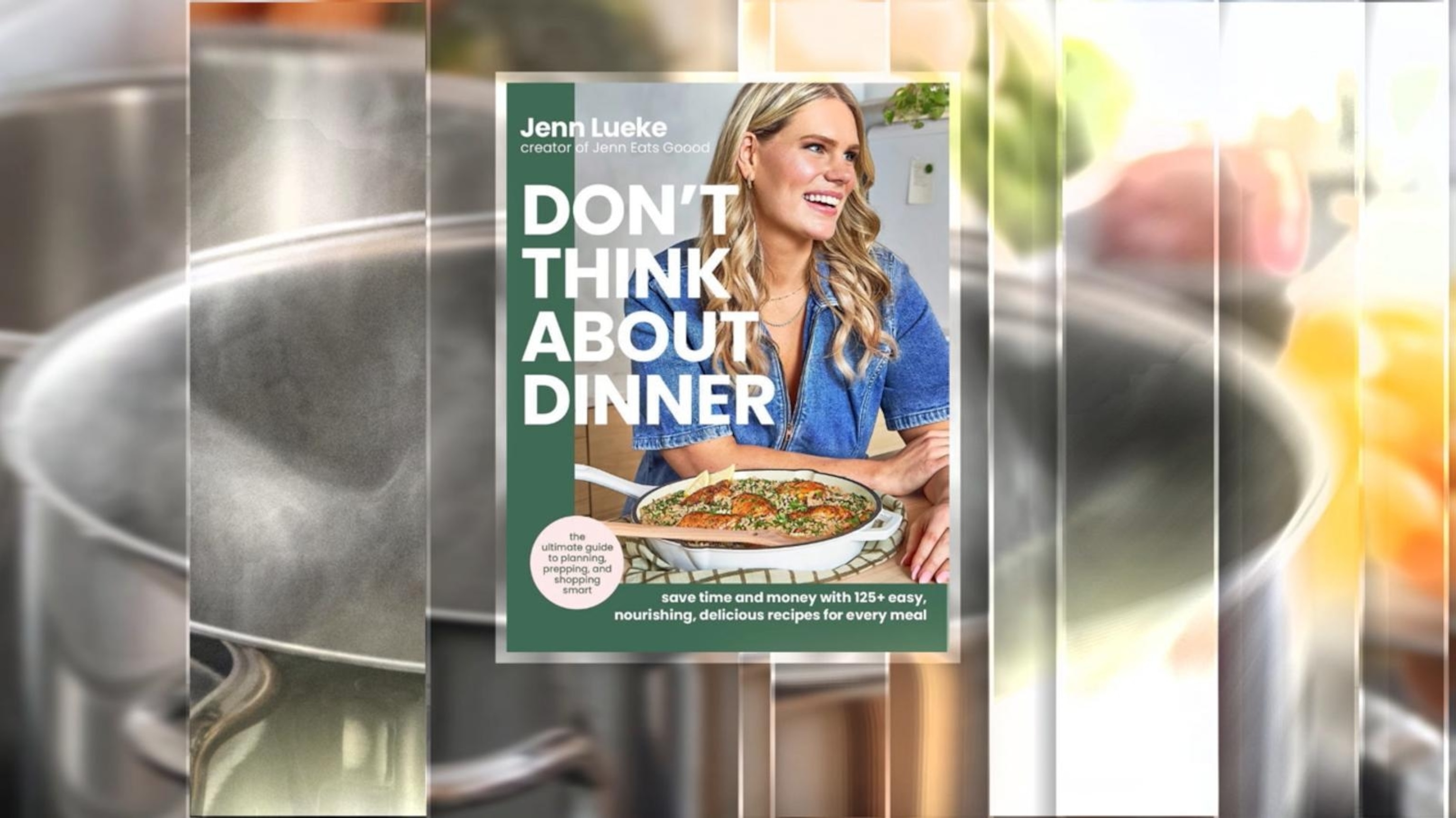 'Don't Think About Dinner' author shares must-try recipes
