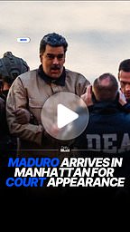 Maduro arrives in Manhattan to appear at federal courthouse