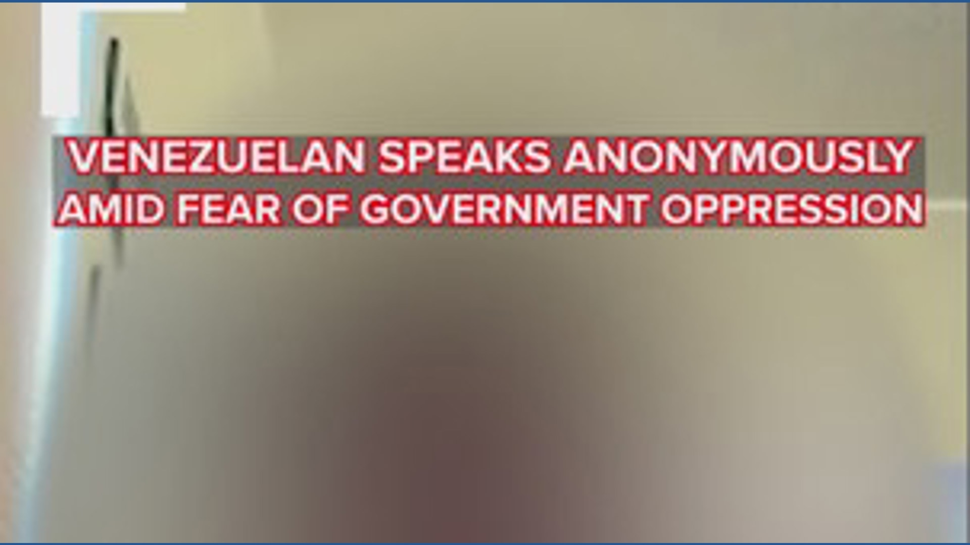Venezuelan speaks anonymously amid fear of government oppression