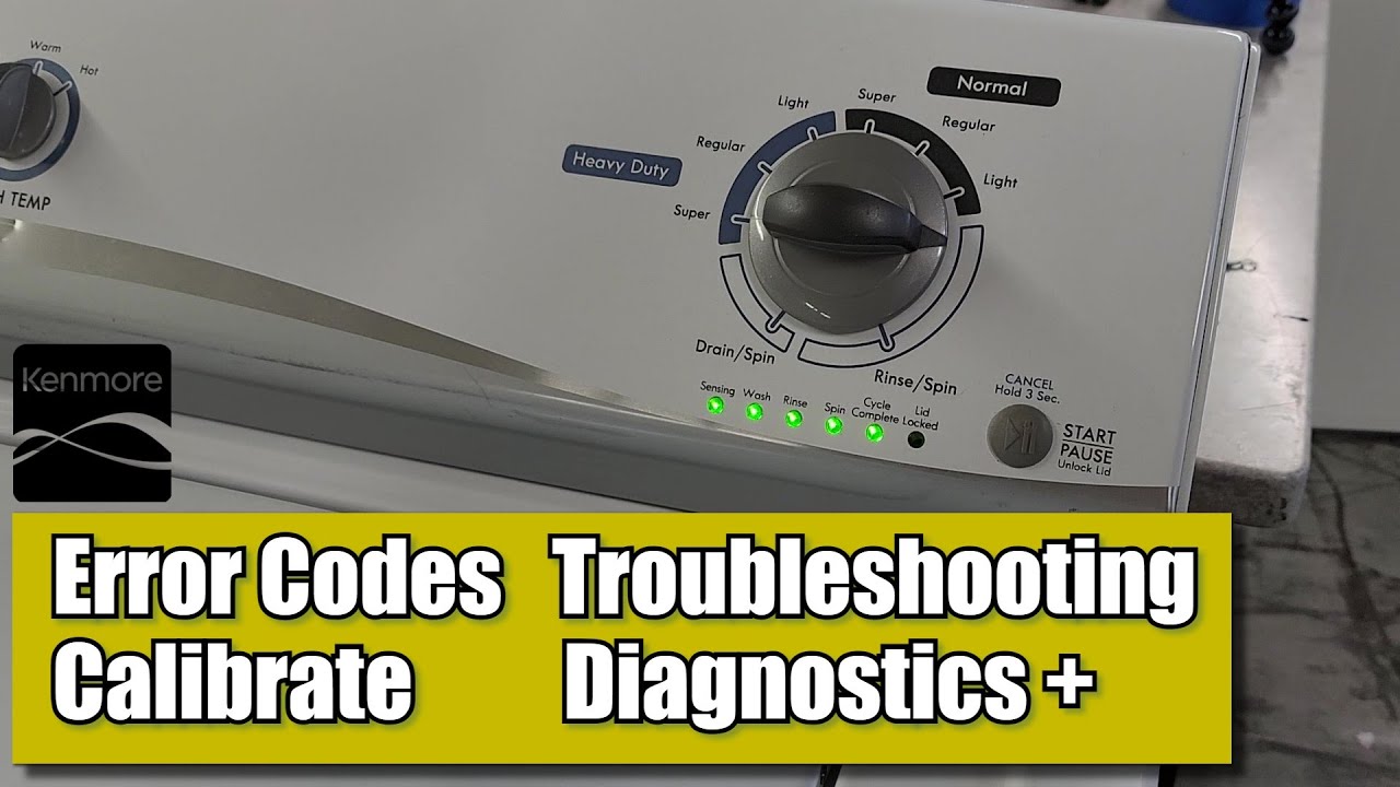 Kenmore washer troubleshooting - how to find error codes & recalibrate ...