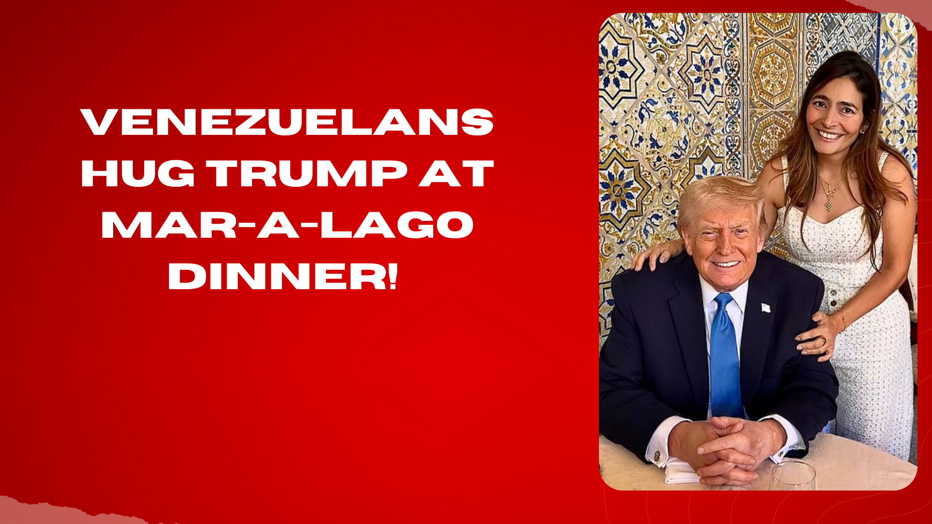 Venezuelans hug Trump at Mar-a-Lago dinner!