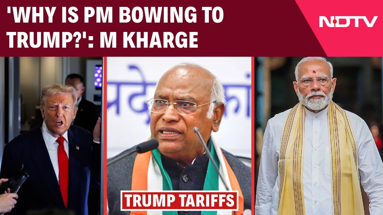 Trump tariffs India | 'Why is PM bowing to Trump?': Kharge targets ...