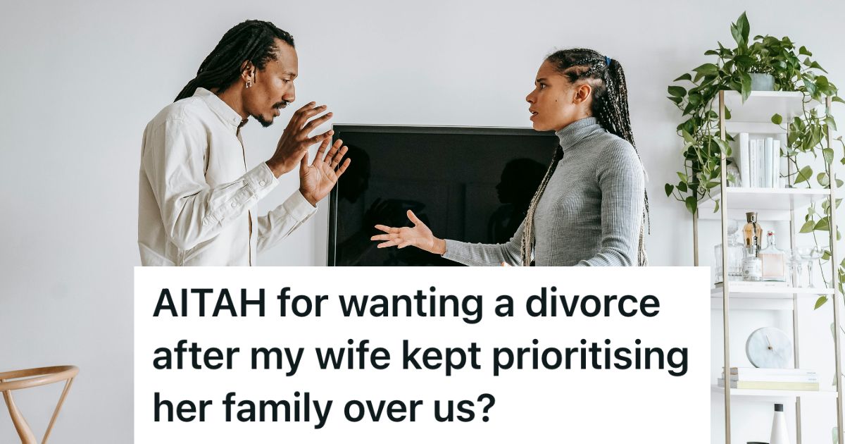 His wife tolerates her family belittling him every day, so fed-up ...