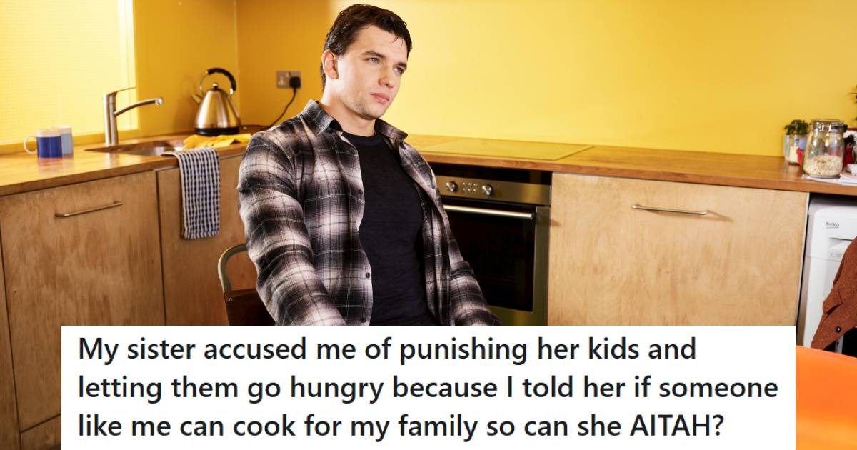 Sister mocked him for learning household skills, so he refused to cook ...