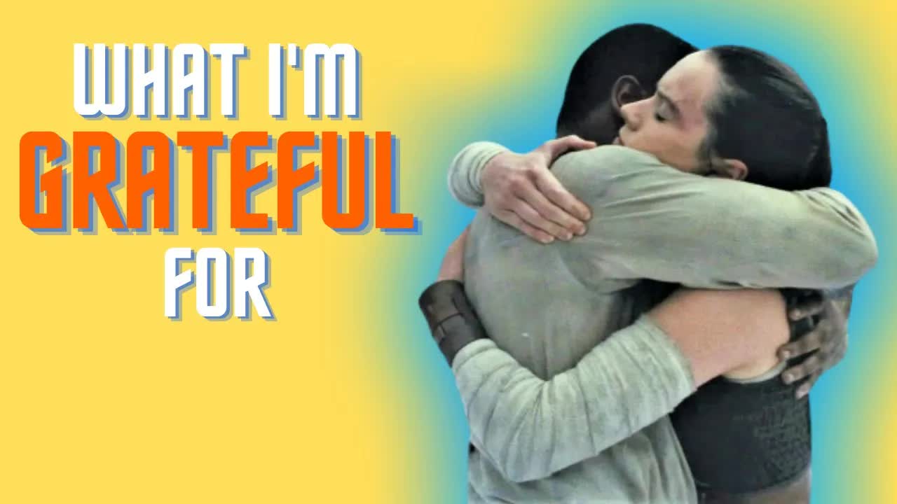 Thanksgiving Star Wars special! What I'm grateful for