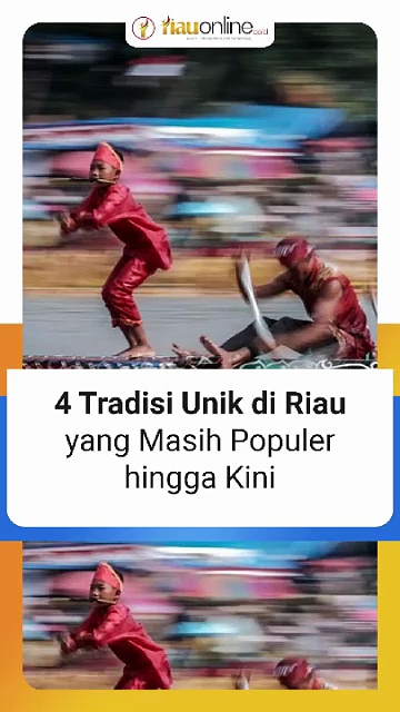 4 tradisi unik di Riau yang masih populer hingga kini