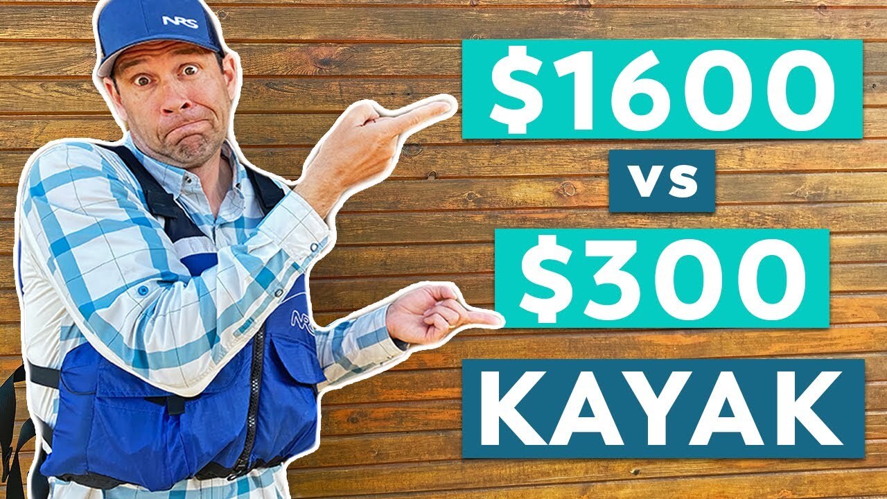 $300 vs $1600 kayak - what's the big difference?