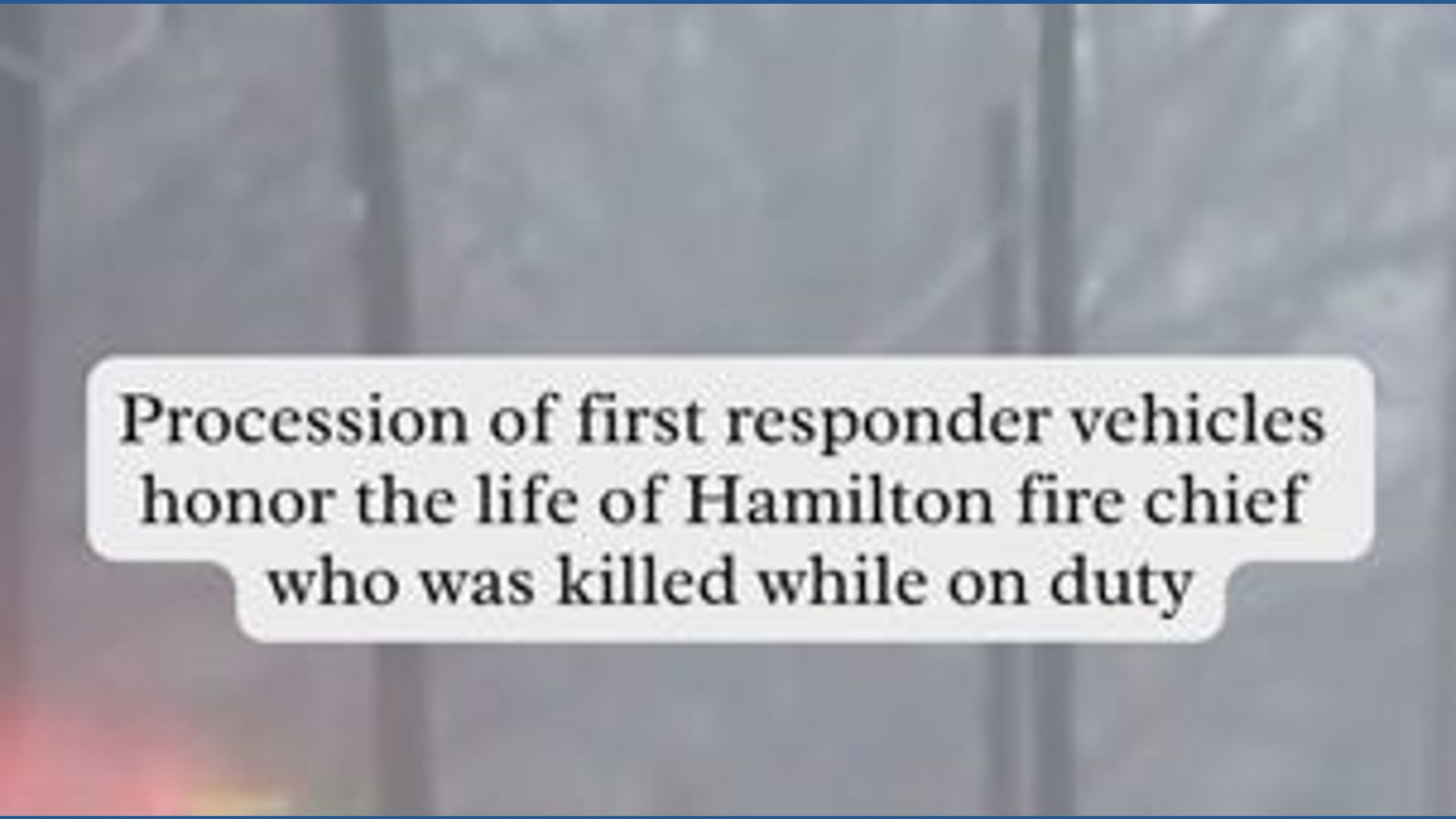 Procession of first responder vehicles honor fire chief killed on duty