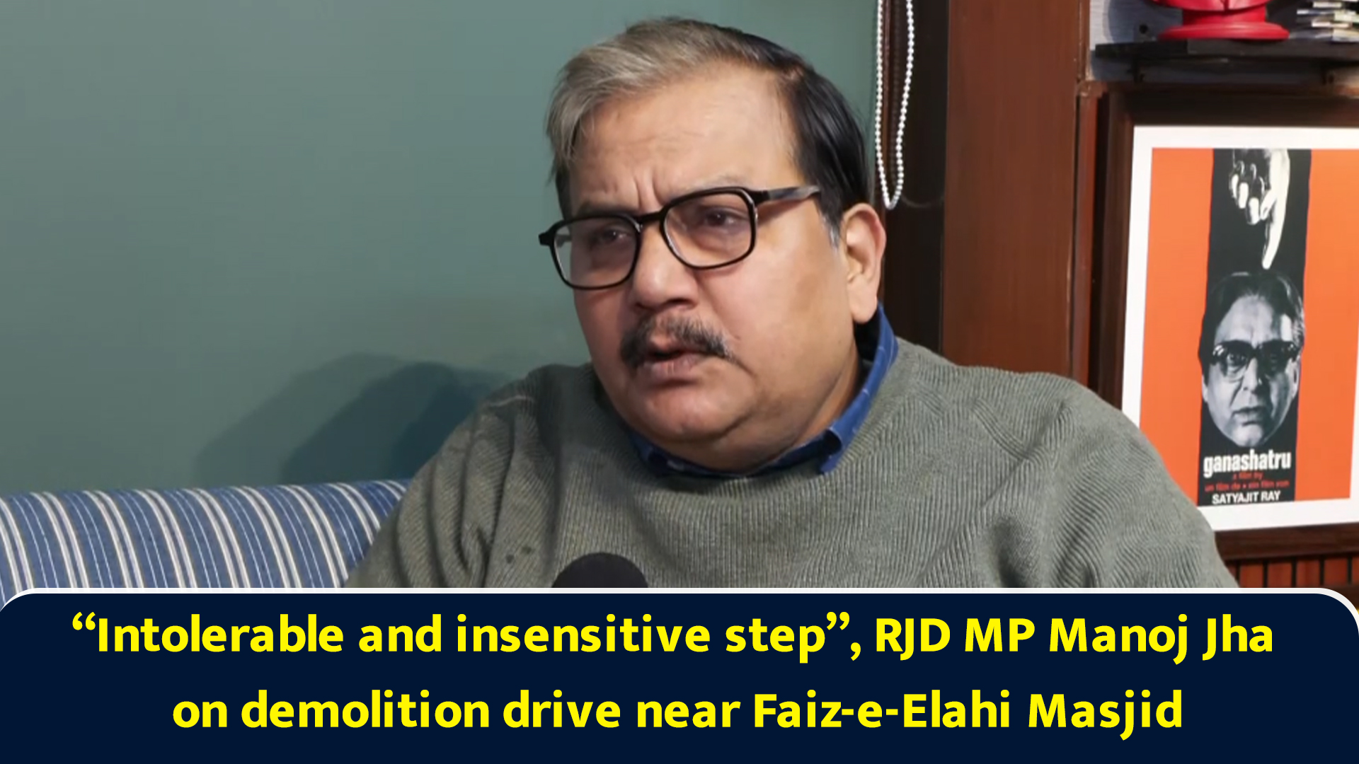 Intolerable and insensitive step, RJD MP Manoj Jha on demolition drive ...
