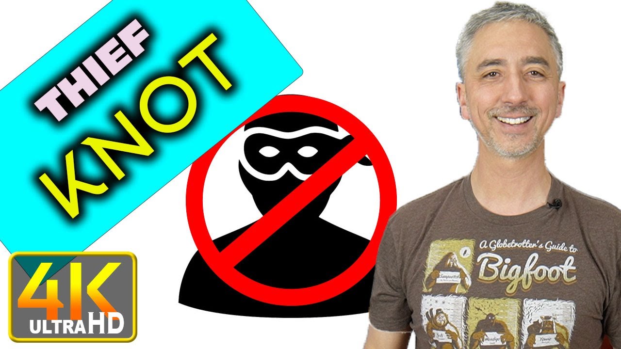 How to tie the thief knot, catch a thief