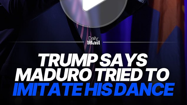 Trump says Nicolas Maduro tried to imitate his dance moves before capture