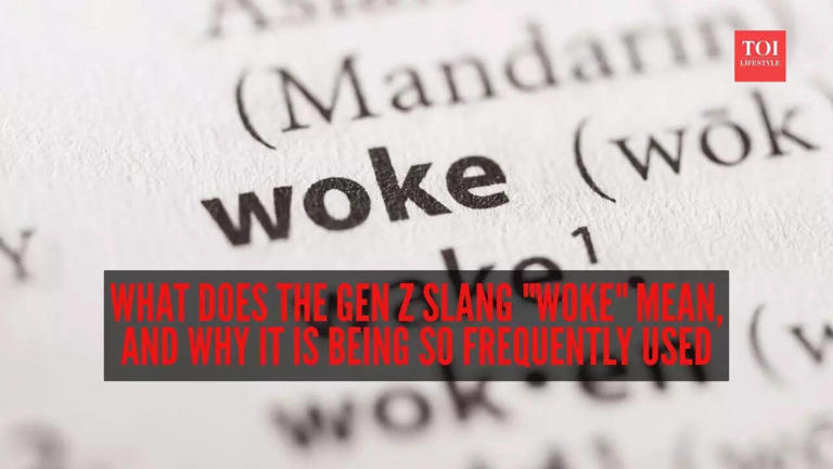 What does the Gen Z slang "woke" mean, and why it is being so ...