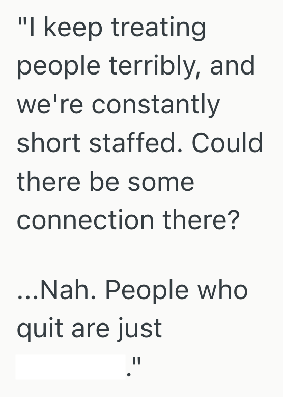 Manager tried to shame an employee when she quit during busy season ...
