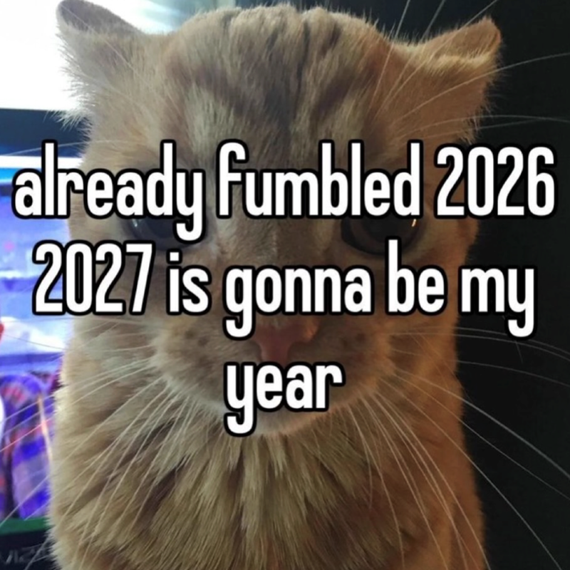 'Already fumbled 2026, 2027 is gonna be my year': 27 memes for 27 ...