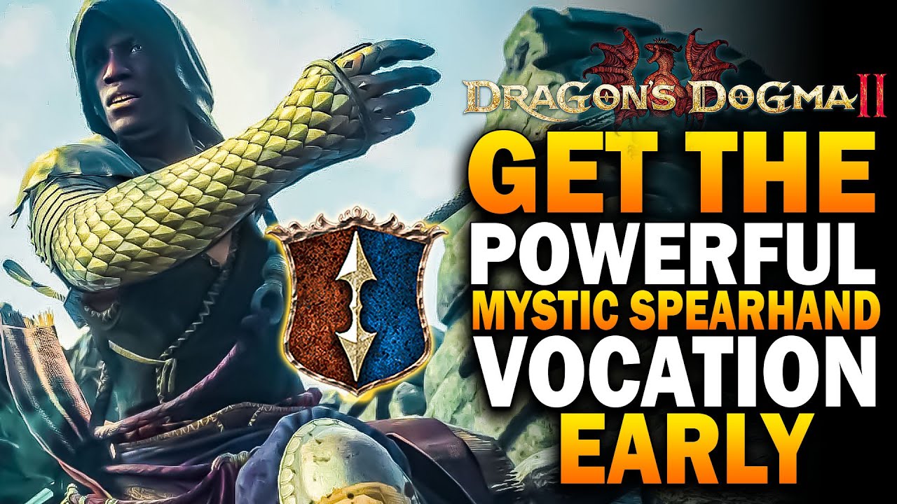Dragon’s Dogma 2 vocations: How to unlock Mystic Spearhand early