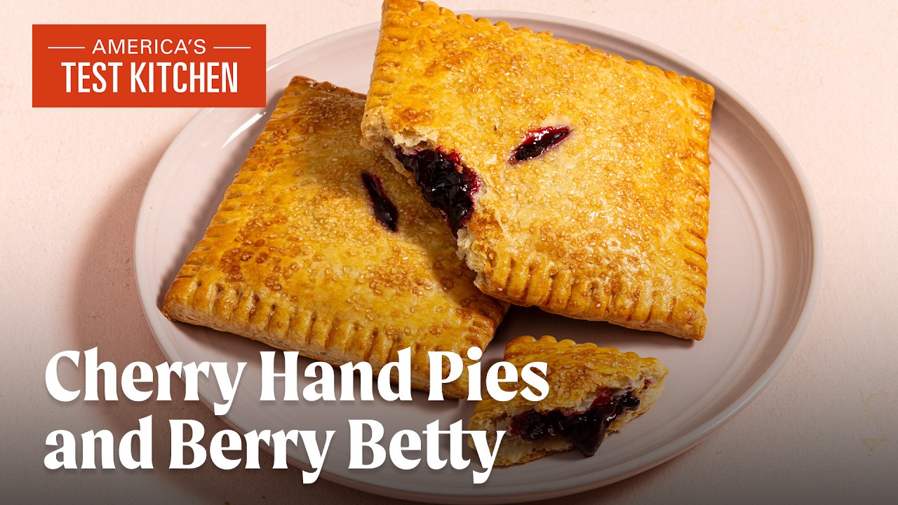 How to make cherry hand pies and berry betty