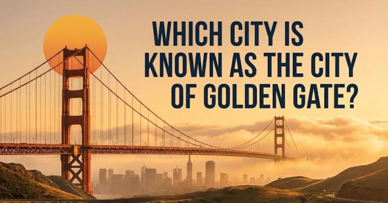 Which city is known as the city of golden gate?