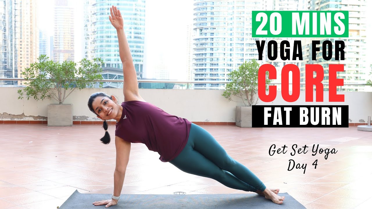 20-minute yoga for core strength and fat burn | Day 4 – Get Set Yoga ...