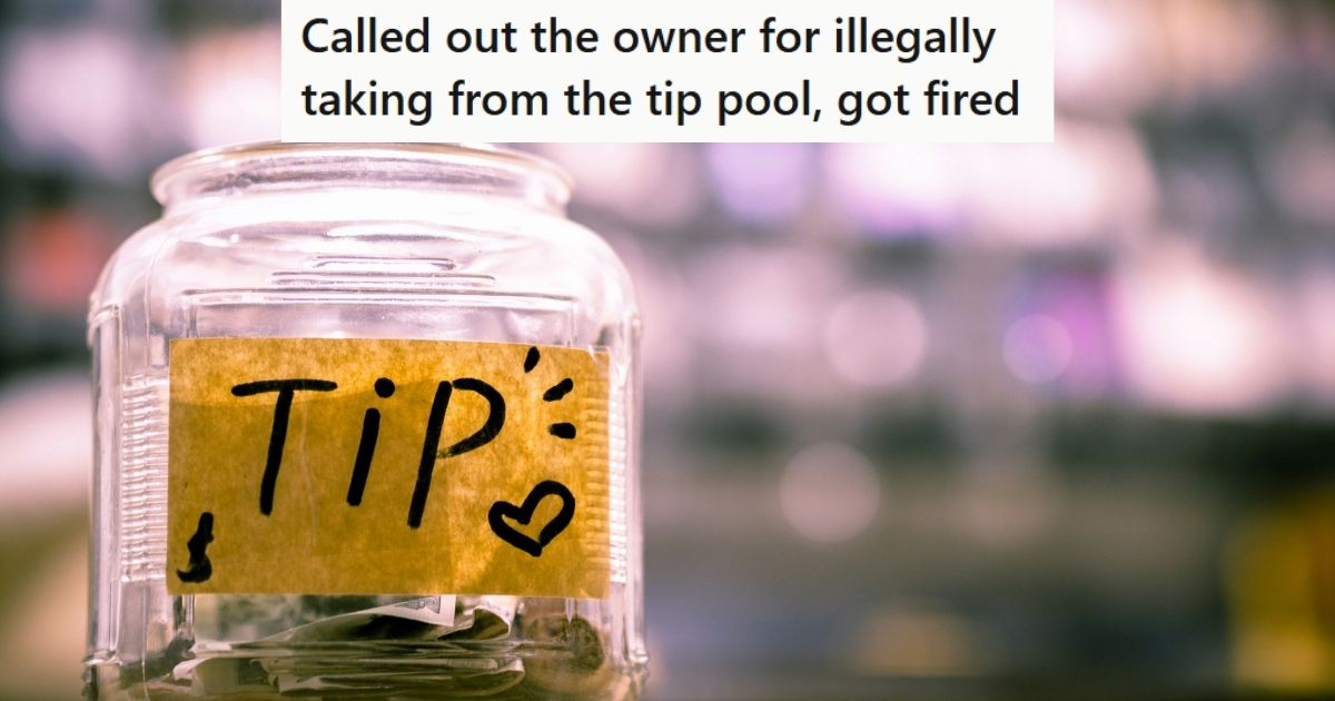 Employee saw the company’s owner take money out of the tip jar, so he ...