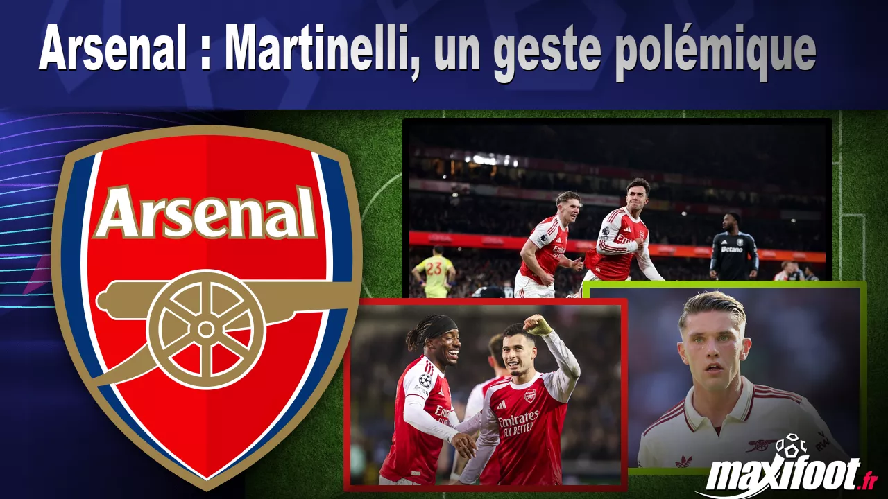 Arsenal : Martinelli, un geste polémique