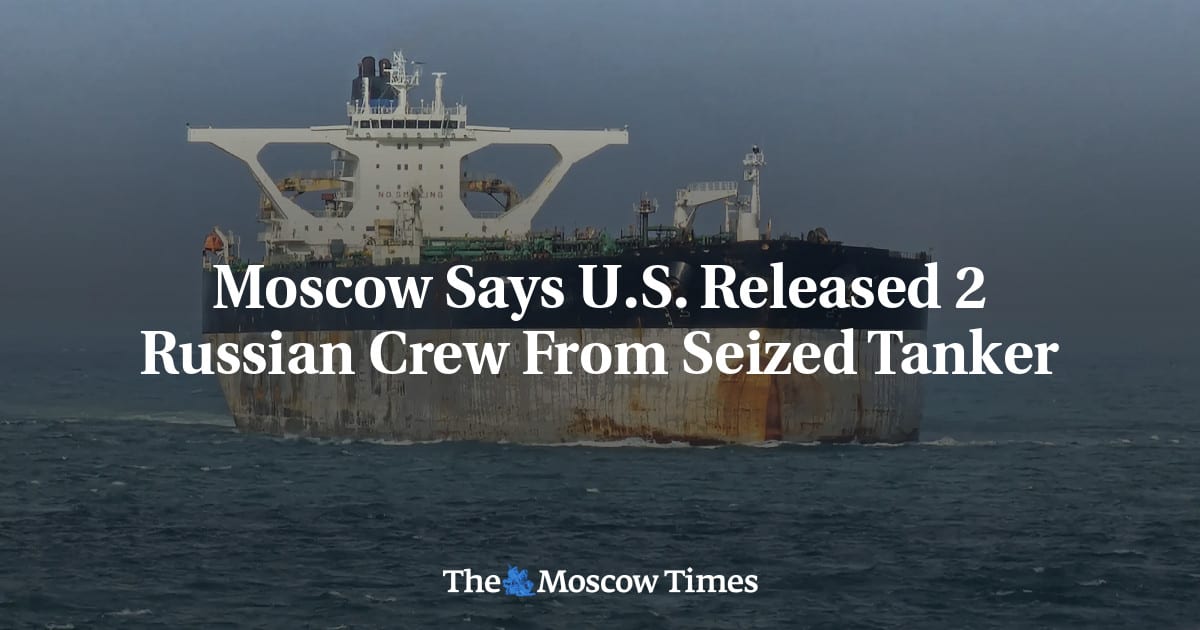 Moscow says US released 2 Russian crew from seized tanker
