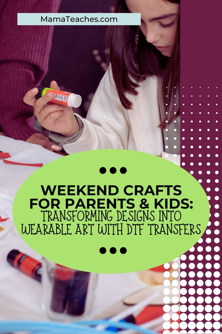 Weekend crafts for parents and kids: Transforming designs into wearable ...