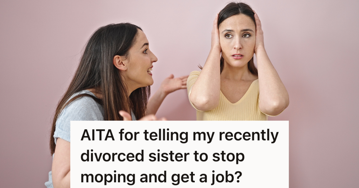 Little sister moves back with her parents after divorcing her ex, but ...