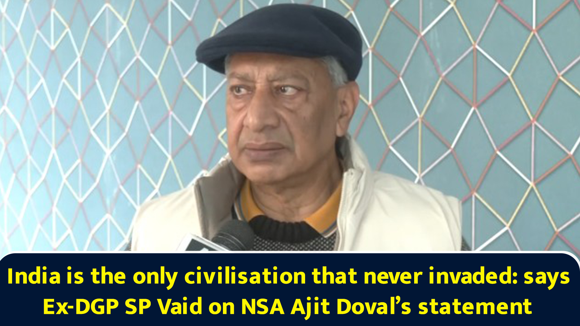 India is the only civilisation that never invaded: says ex-DGP SP Vaid ...