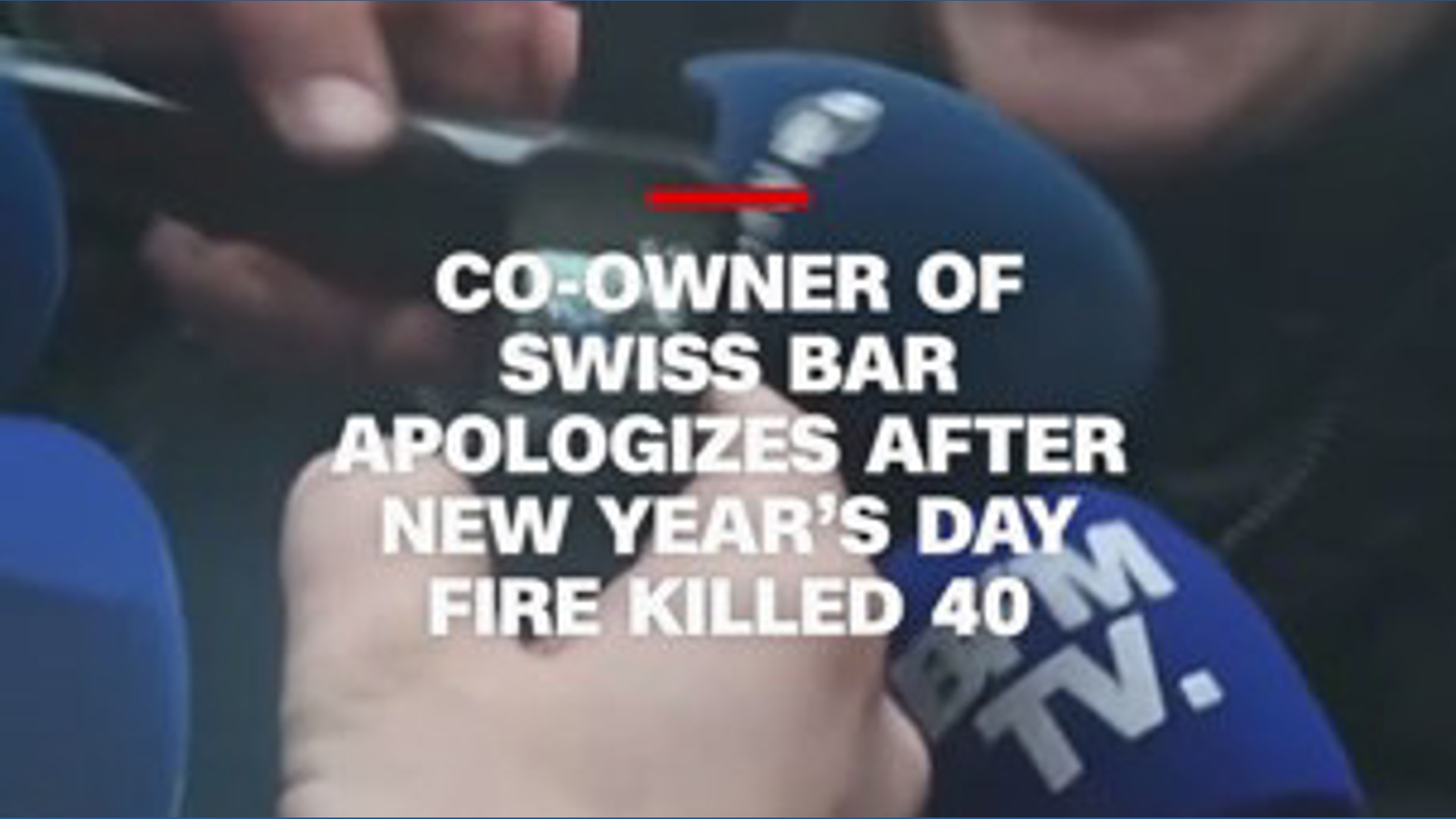 CO-OWNER OF SWISS BAR APOLOGIES AFTER FIRE