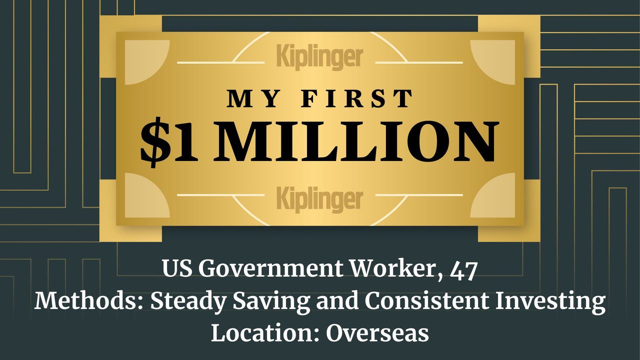 My first $1 million: US government worker, 47, overseas