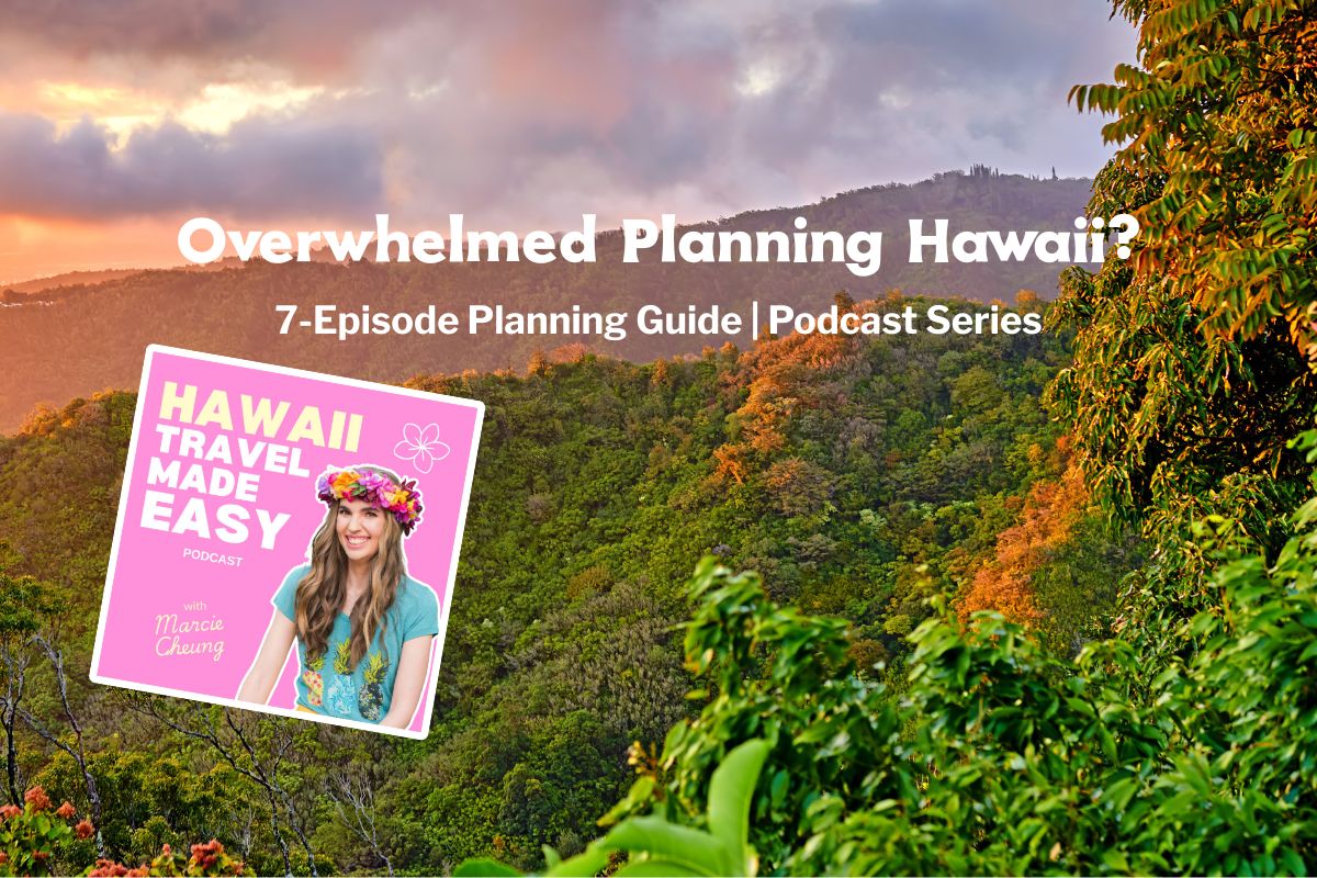 Overwhelmed planning Hawaii? Stop Googling and listen to this instead