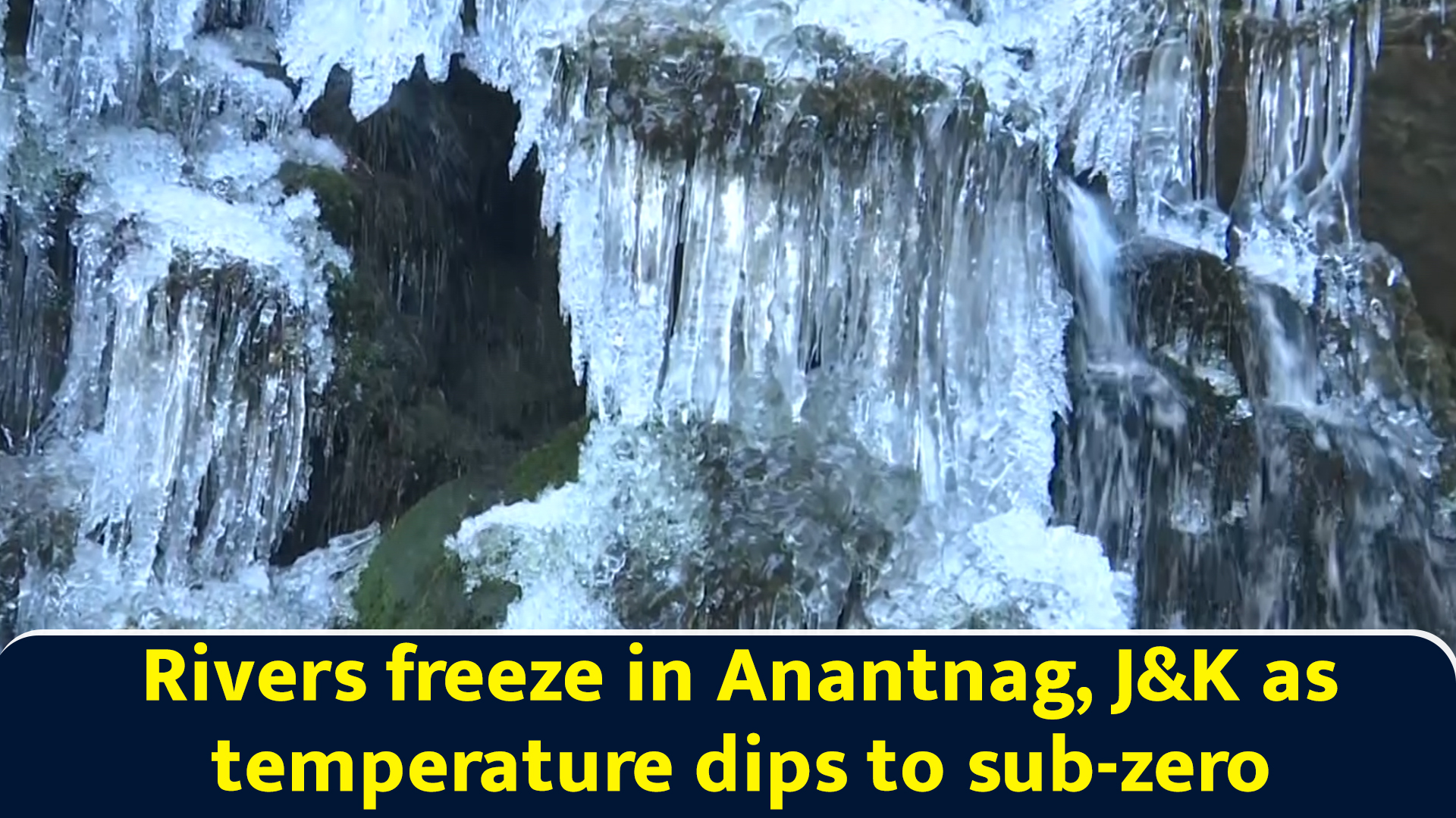 Rivers freeze in Anantnag, J&K as temperature dips to sub-zero