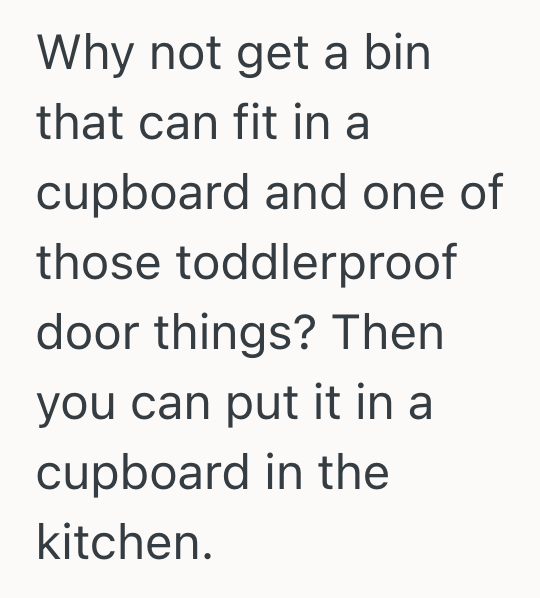 Her husband was sick, but refused to walk a foot to the trash bin. So ...