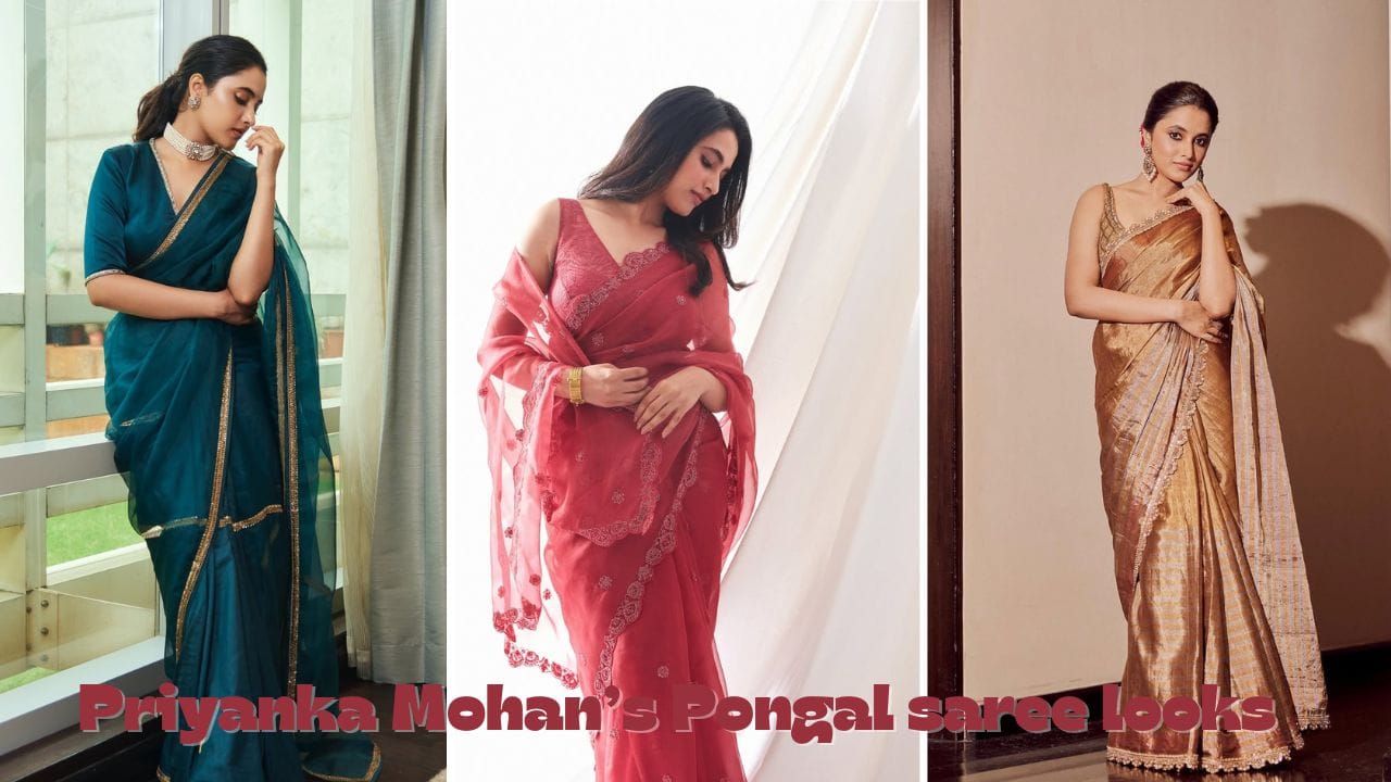 Priyanka Mohan’s saree look captures Pongal perfection; key styles to ...