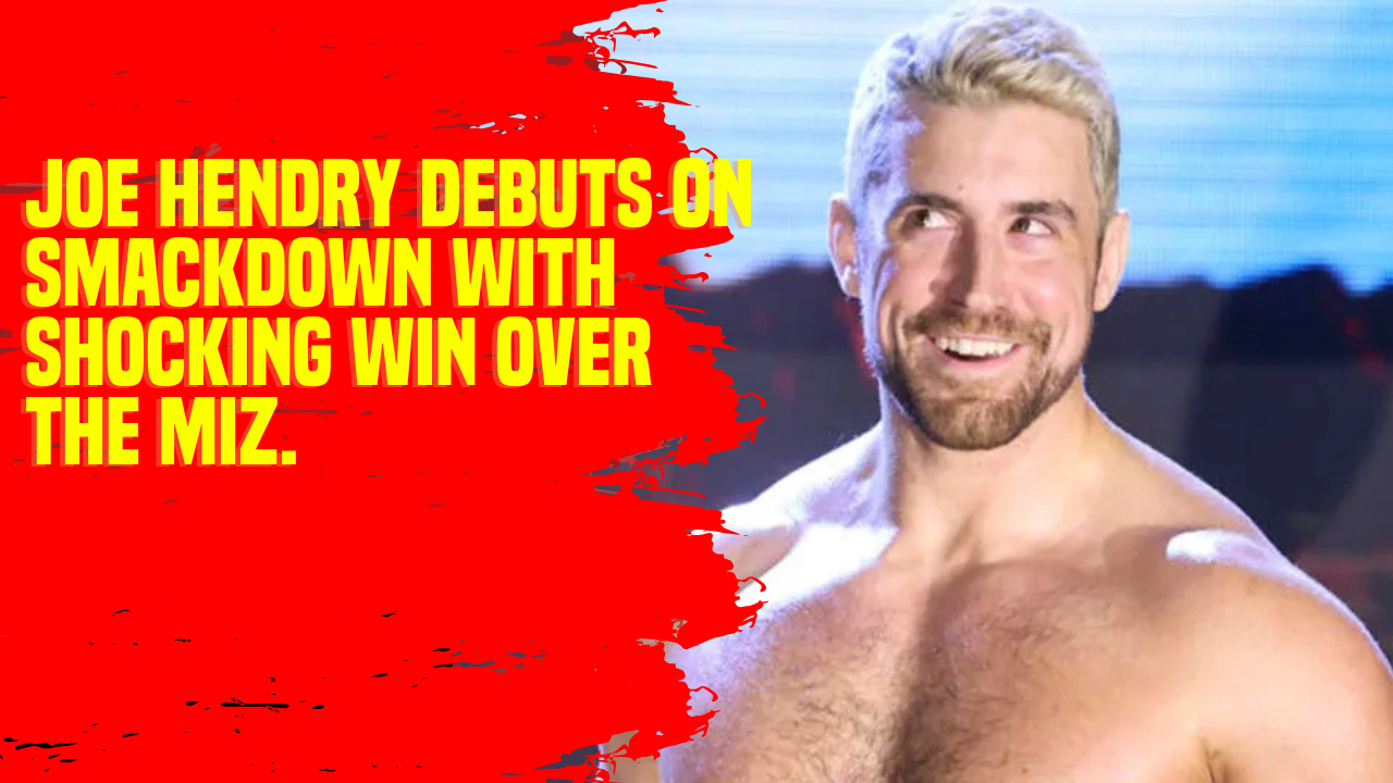 Joe Hendry debuts on SmackDown with shocking win over The Miz # ...
