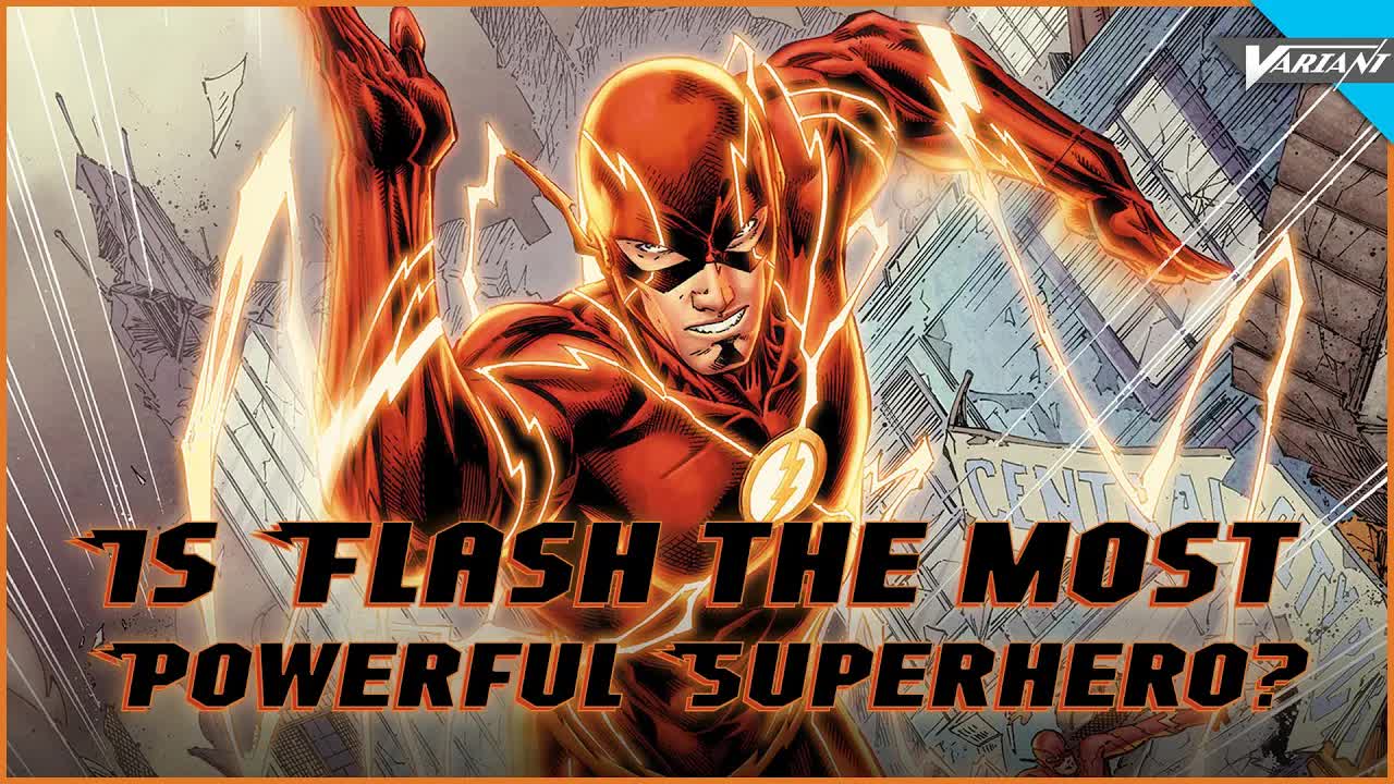 Is Flash the most powerful superhero?