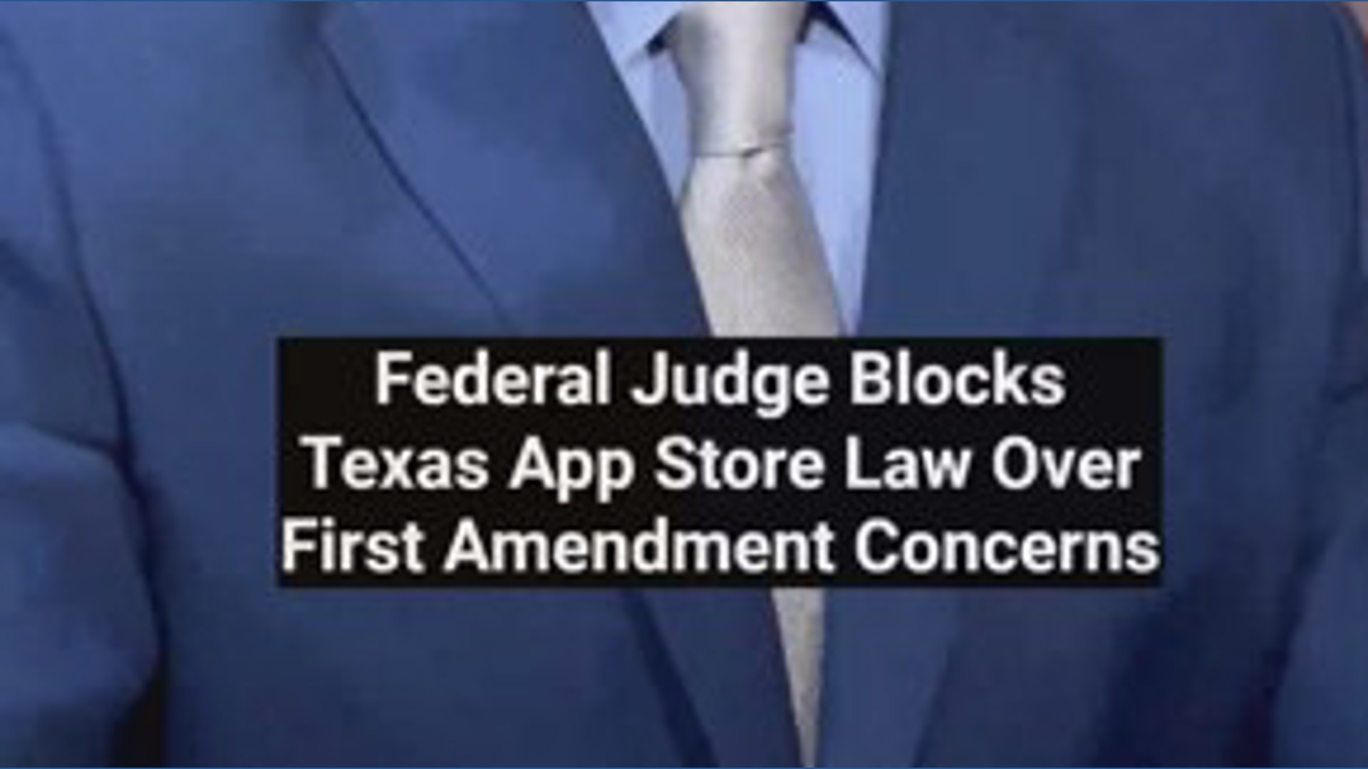 Federal judge blocks Texas app store law over First Amendment concerns