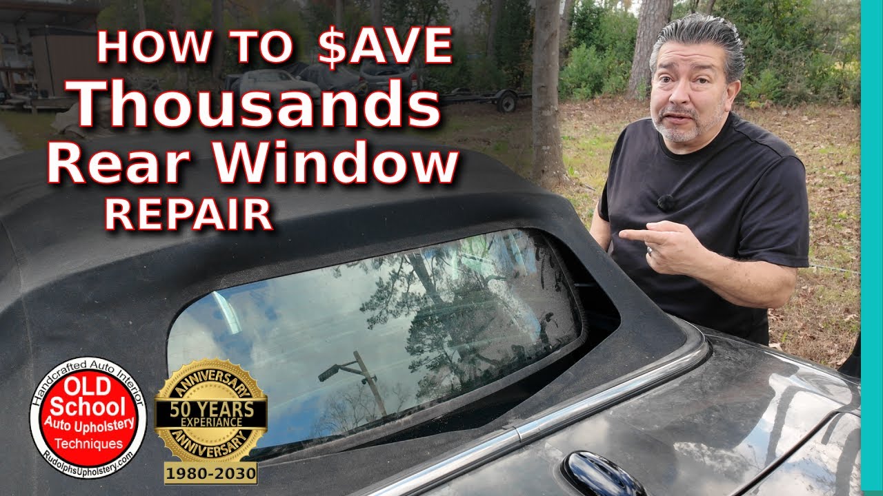 50 years of lessons: repairing soft top convertible windows