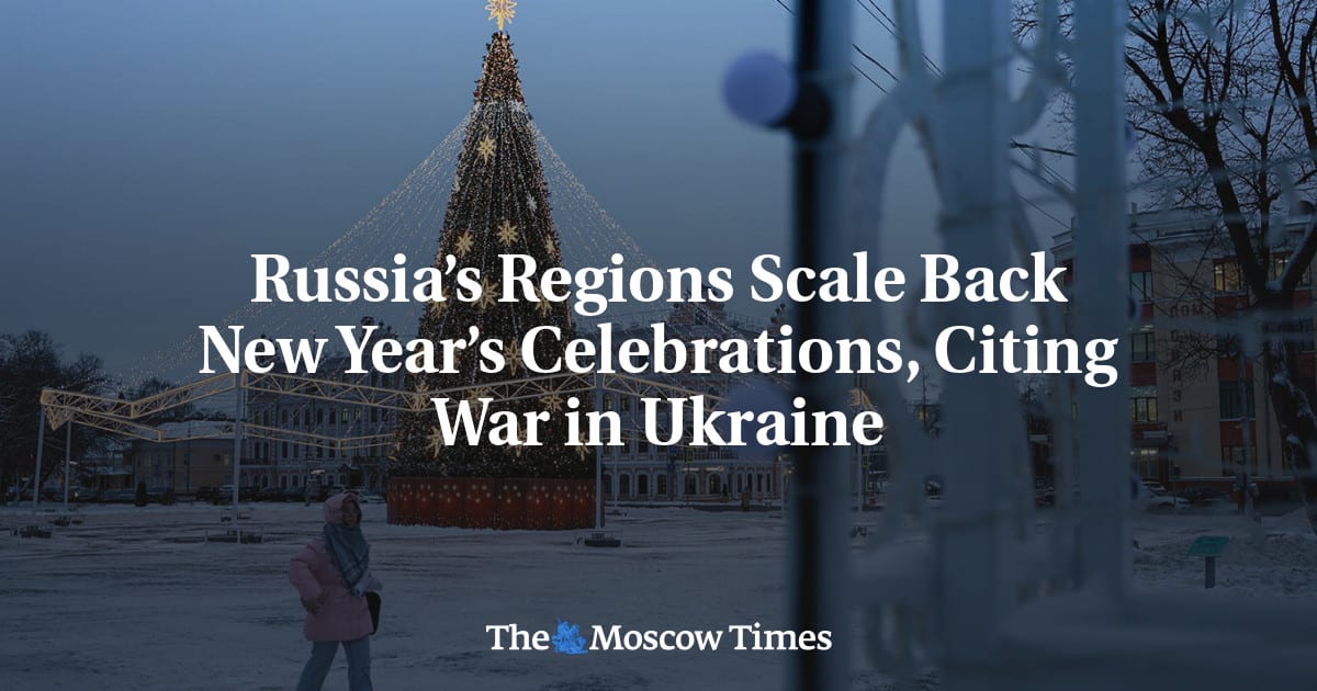 Russia’s regions scale back New Year’s celebrations, citing war in Ukraine