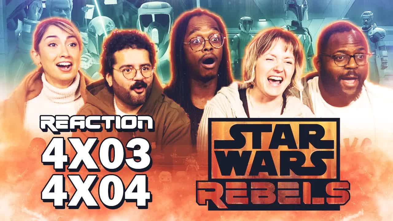 Double drop! Star Wars: Rebels - 4x3 and 4x4 - group reaction
