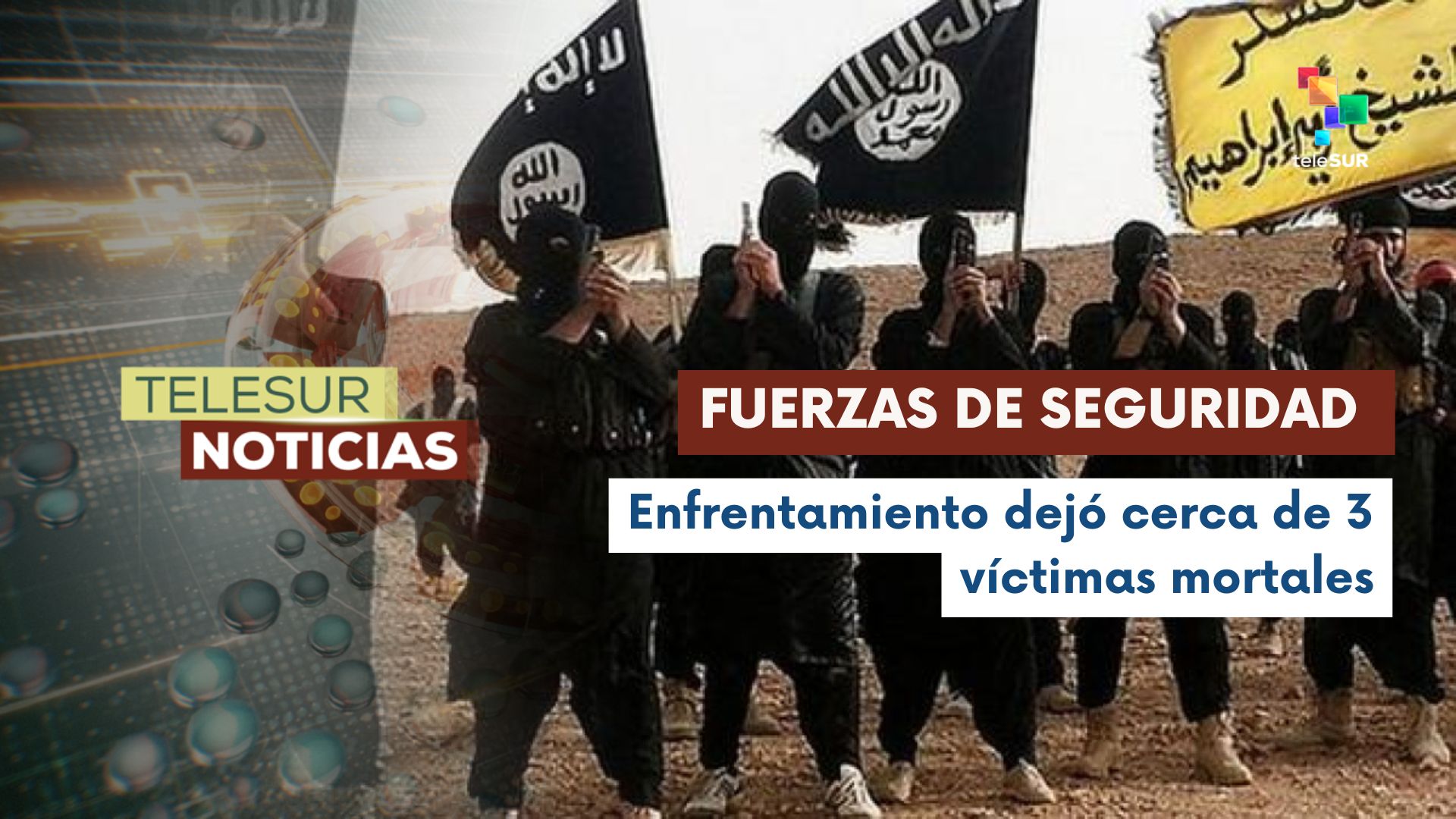 Fuerzas de seguridad ejecutaron operación antiterrorista contra el Daesh