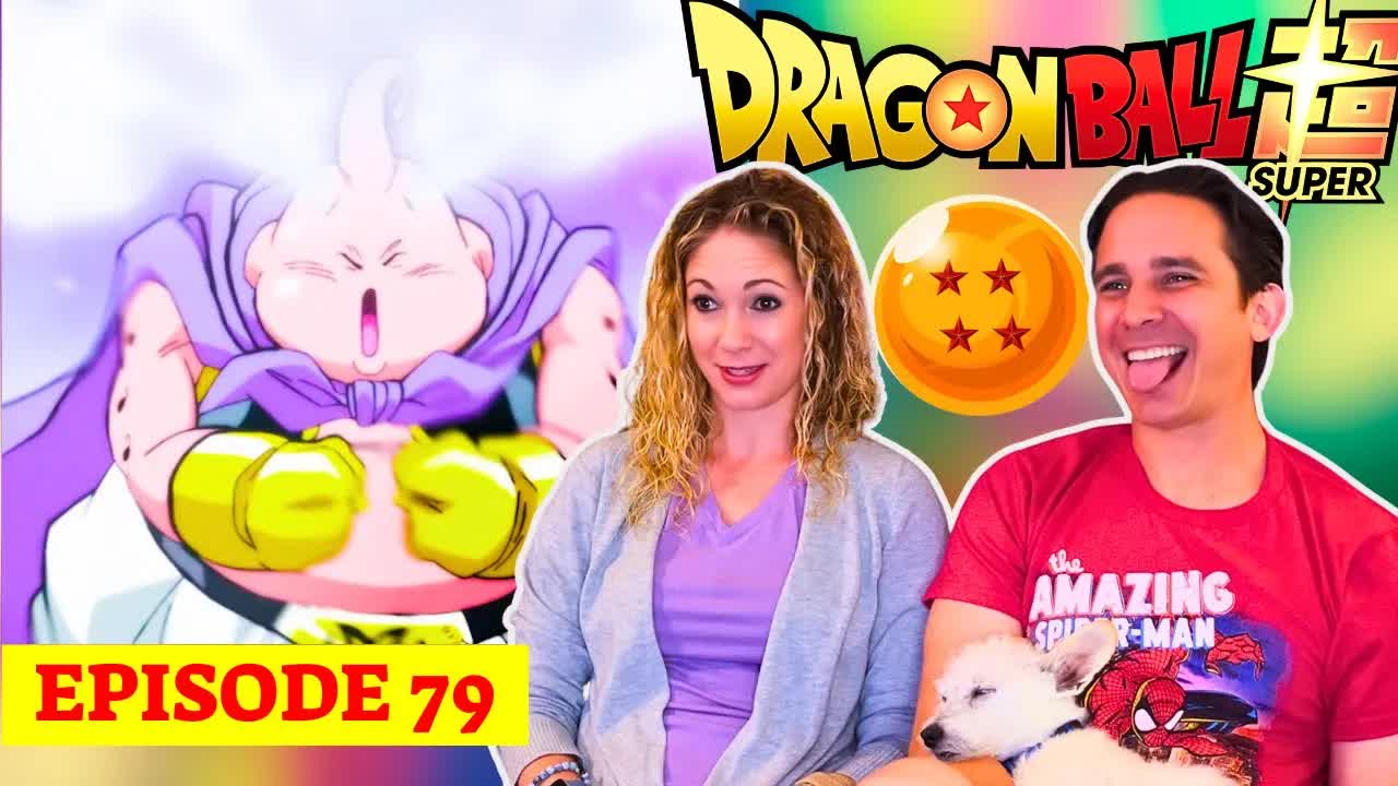 Dragon Ball Super Episode 79 Reaction | Now Buu Mad