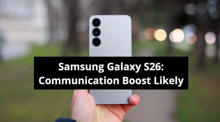 Samsung Galaxy S26 series: Major communication boost via new Exynos ...