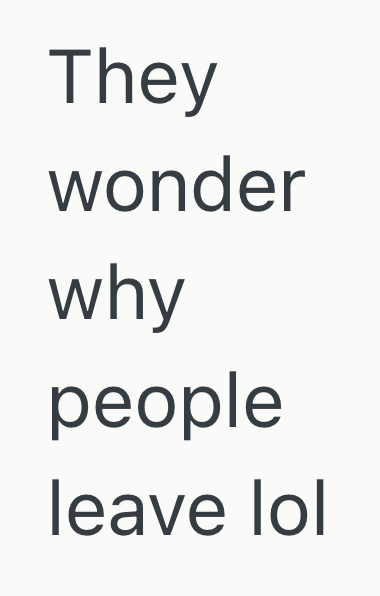 Employee watched leadership preach teamwork while mistreating their ...